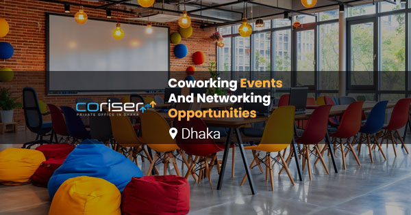 Coworking events and networking opportunities in Dhaka